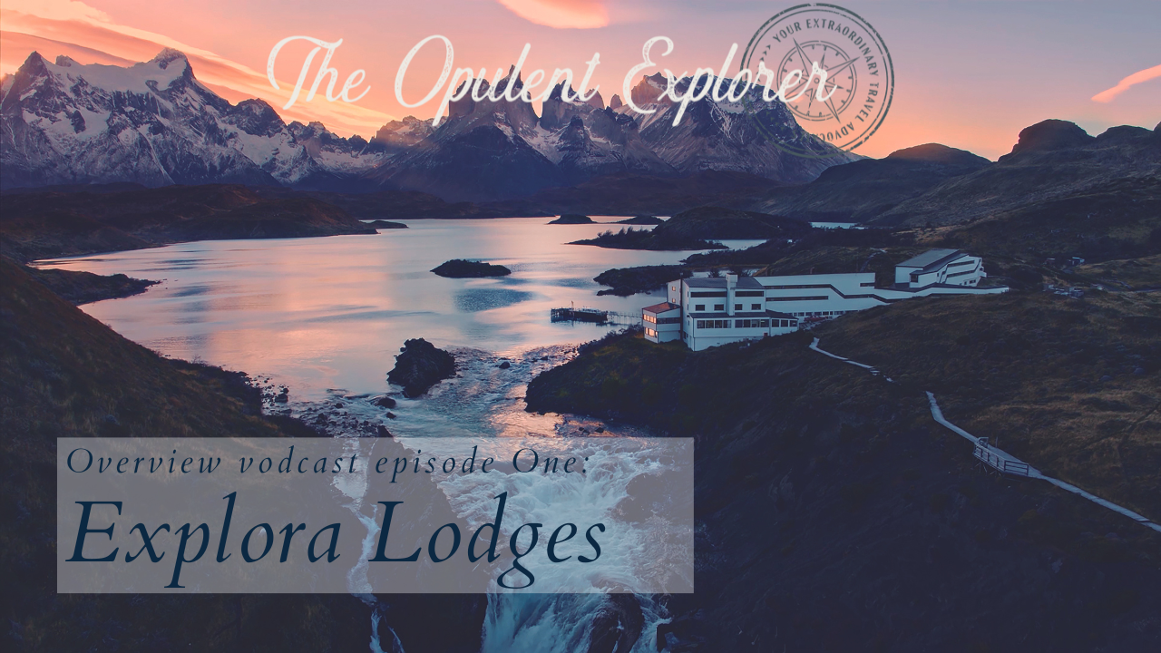 South America's Safari Companion - Presenting Explora Lodges - Opulent ...